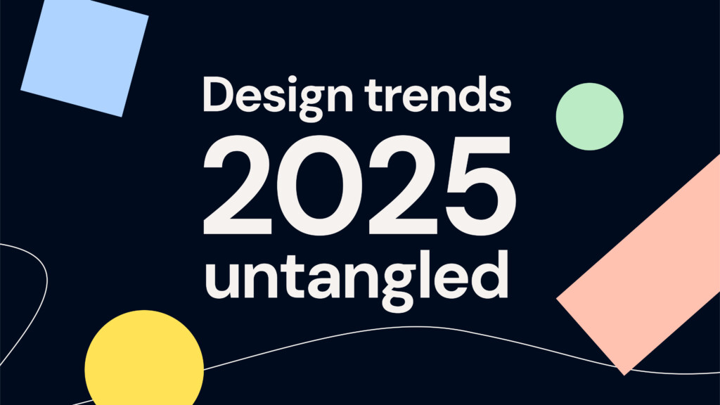 Design trends 2025: Untangled - Cite